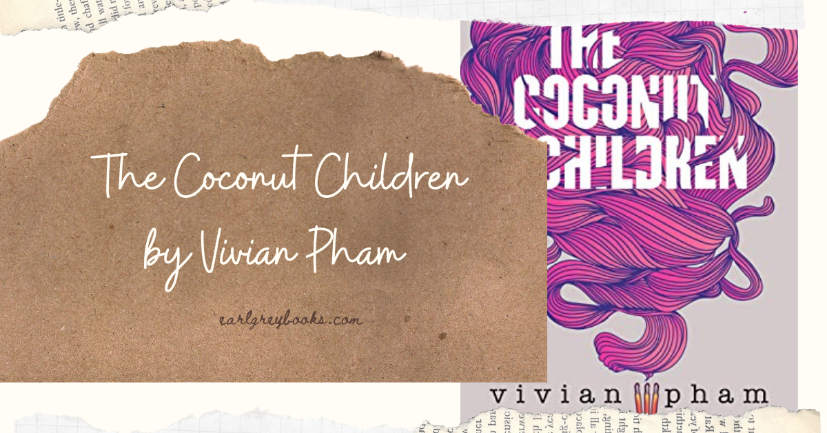 The Coconut Children by Vivian Pham – Earl Grey Books
