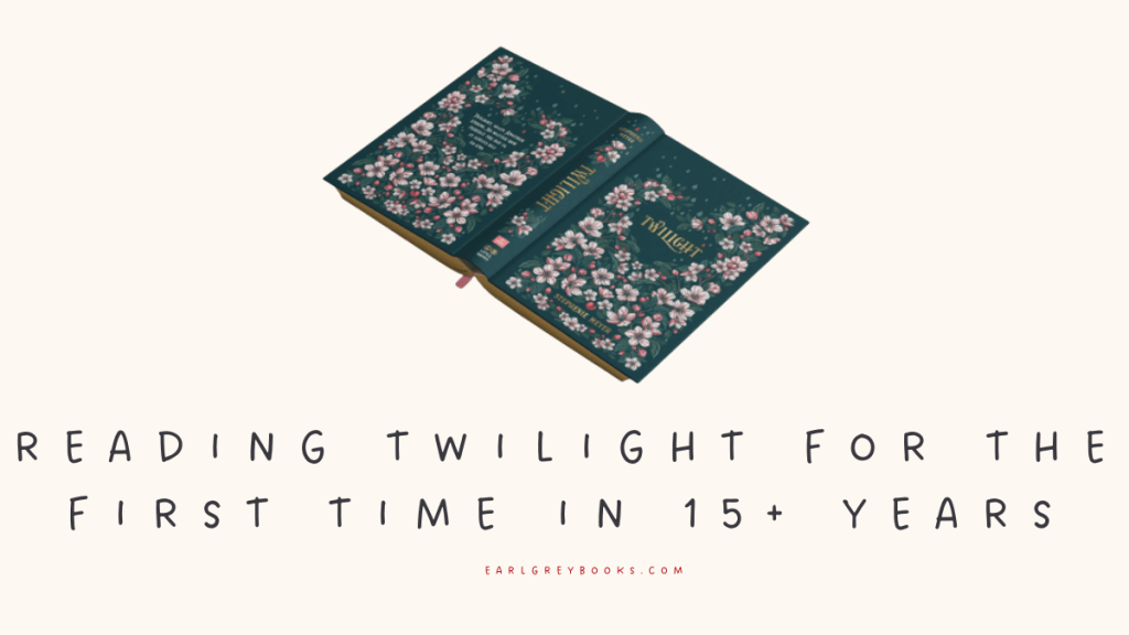 Reading Twilight for the First Time in 15+ Years – Earl Grey Books